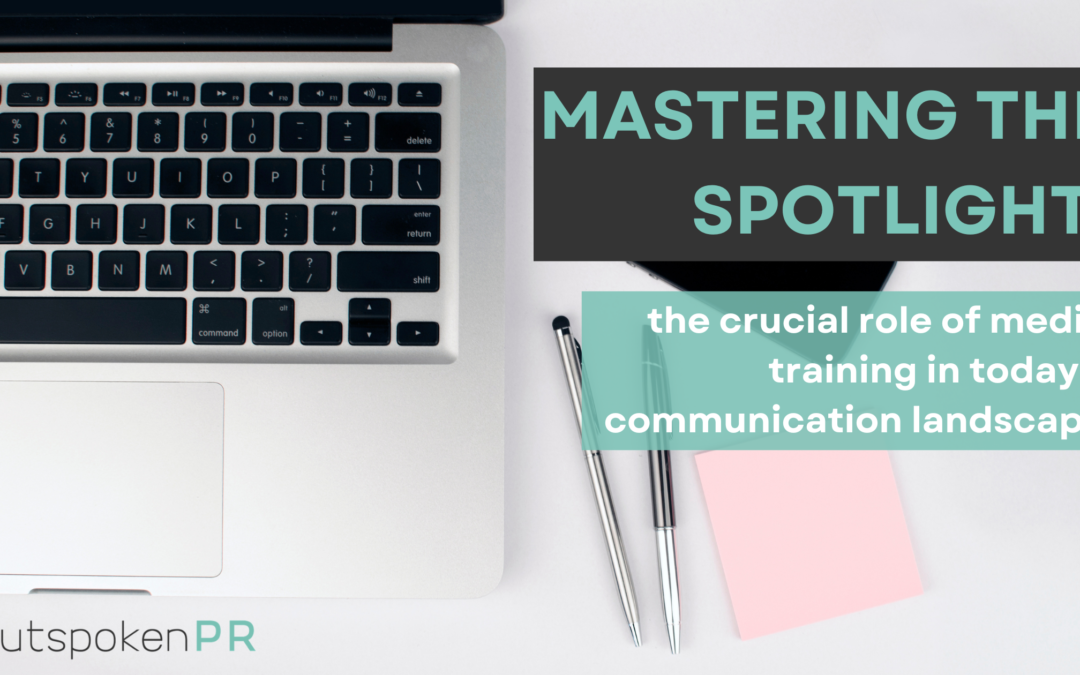 Mastering the spotlight - OutspokenPR